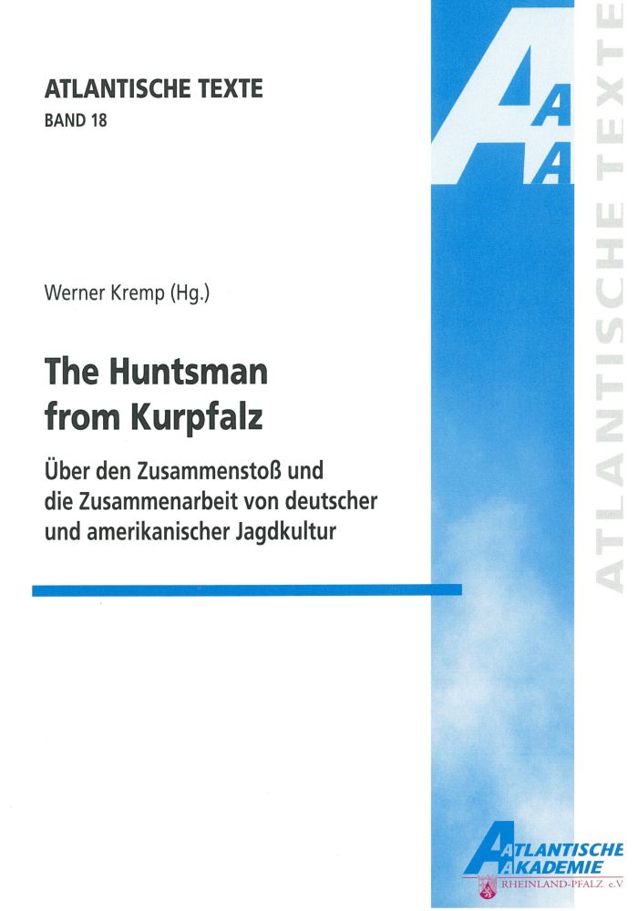 Band 18 - The Huntsman from Kurpfalz: Atlantische Akademie Rheinland ...